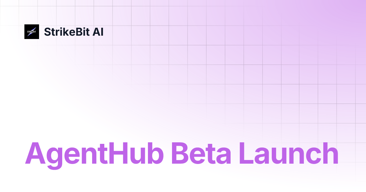 AgentHub Beta Launch | StrikeBit AI
