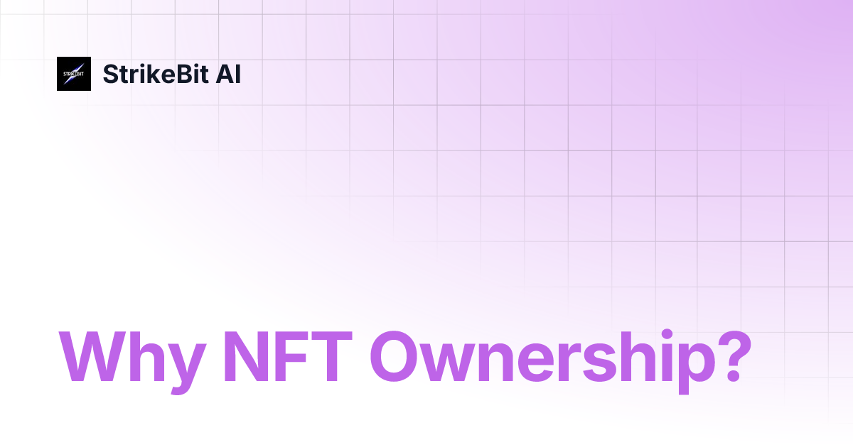 Why NFT Ownership? | StrikeBit AI